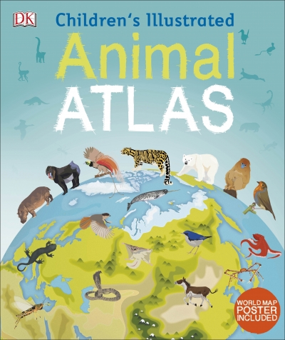 Children's Illustrated Animal Atlas by DK | Penguin Random House South ...