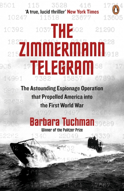 The Zimmermann Telegram by Tuchman, Barbara | Penguin Random House ... The Zimmermann Telegram by Tuchman, Barbara | Penguin Random House ...